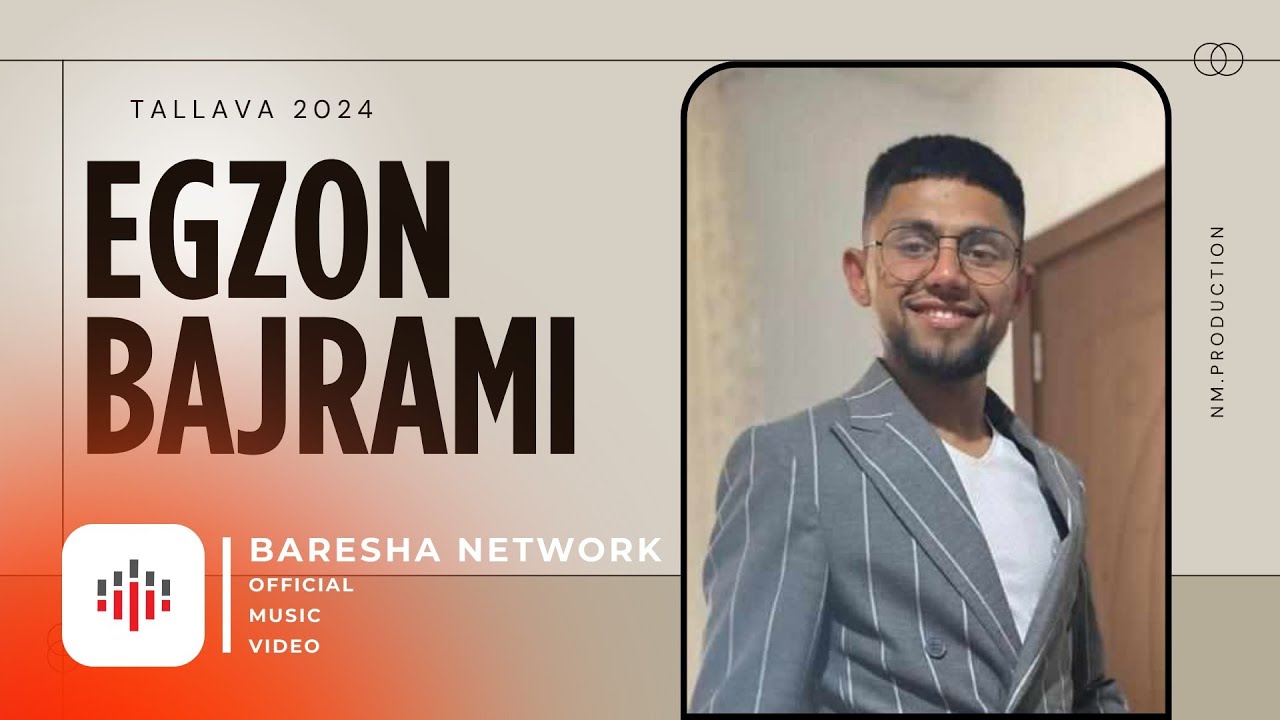 Egzon Bajrami - Tallava ( 2024 ) Per Lulzim Berisha - YouTube