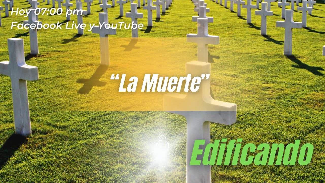 "LA MUERTE" PROGRAMA EDIFICANDO - YouTube