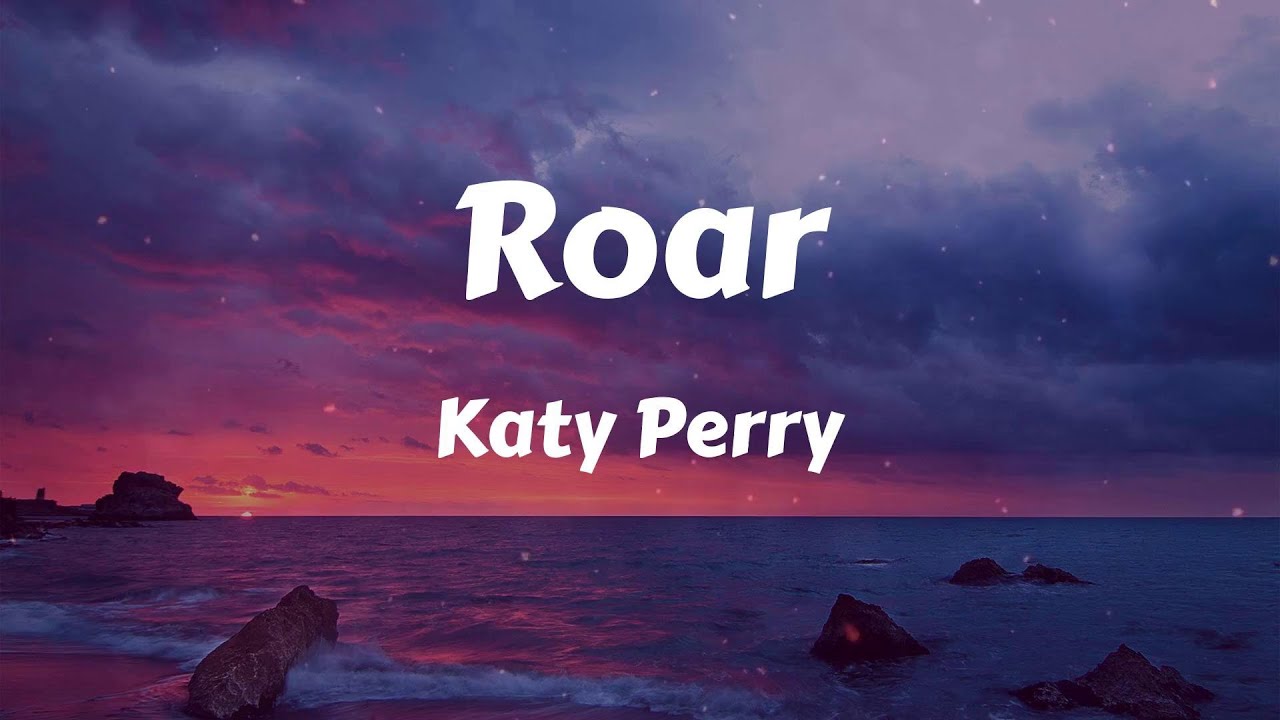Katy Perry - Roar (Lyrics) - YouTube