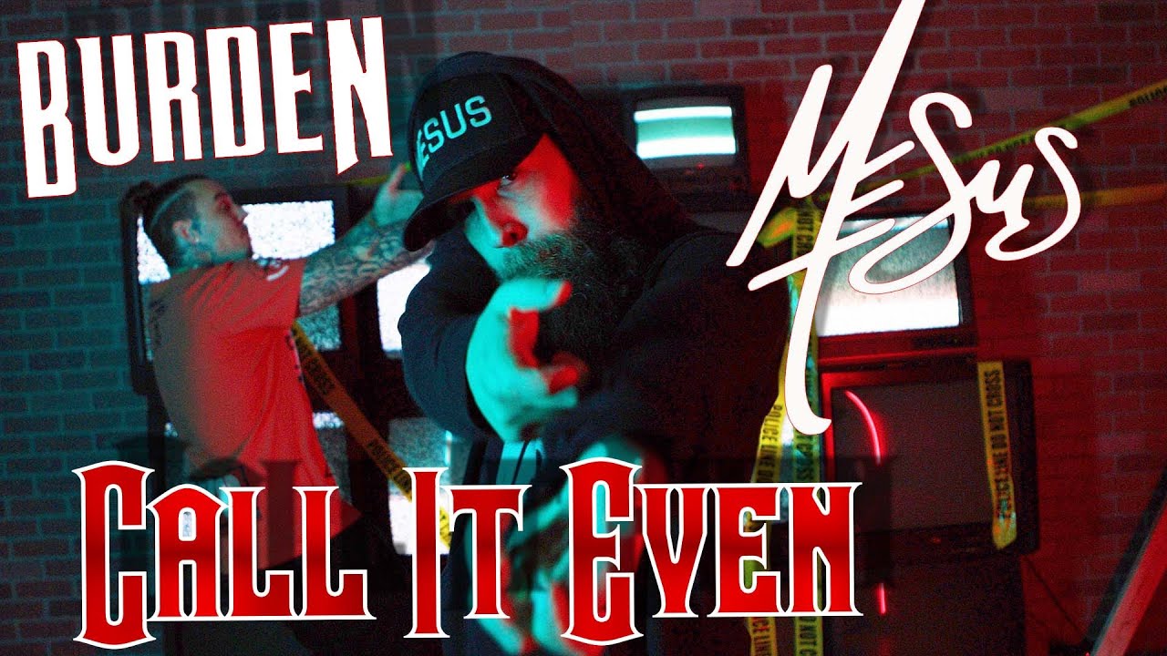 MESUS X BURDEN - Call It Even (Official Music Video) - YouTube