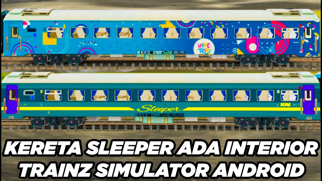 Kereta Sleeper Ada Interior Trainz Simulator Android - YouTube