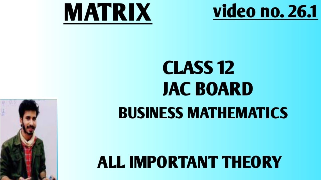 26.1 || MATRIX || TYPES OF MATRIX || CLASS 12 || BUSINESS MATHEMATICS ...