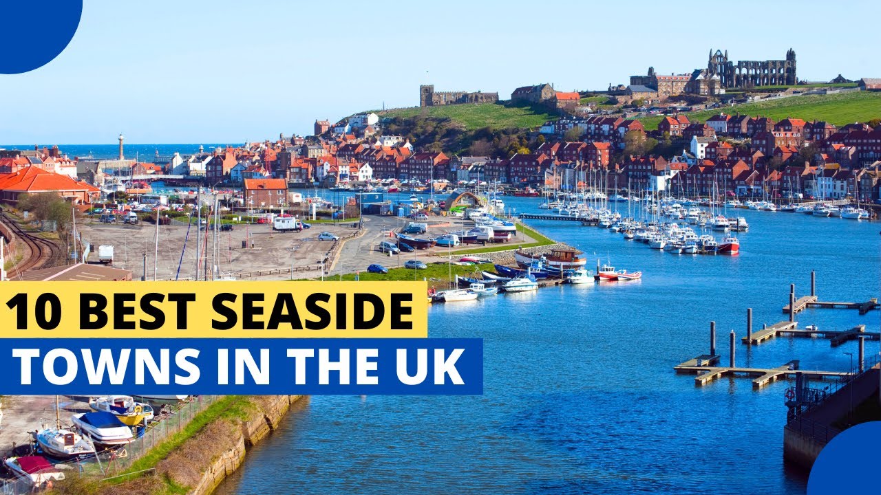10 Best Seaside Towns in the UK That Locals Really Love - YouTube