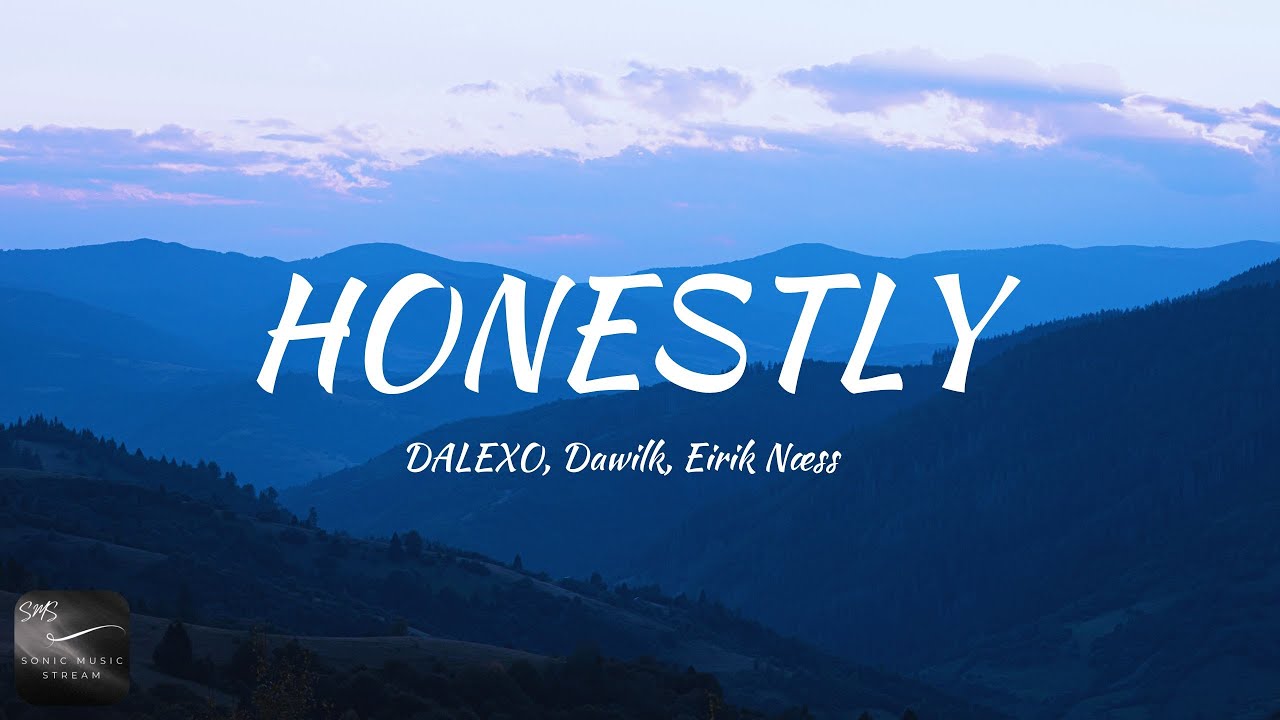DALEXO, Dawilk, Eirik Næss - Honestly (Lyrics) - YouTube
