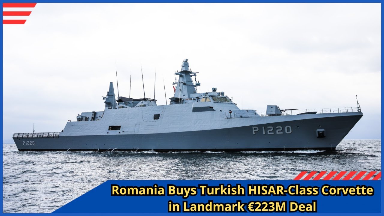 Romania Buys Turkish HISAR Class Corvette in Landmark €223M Deal - YouTube
