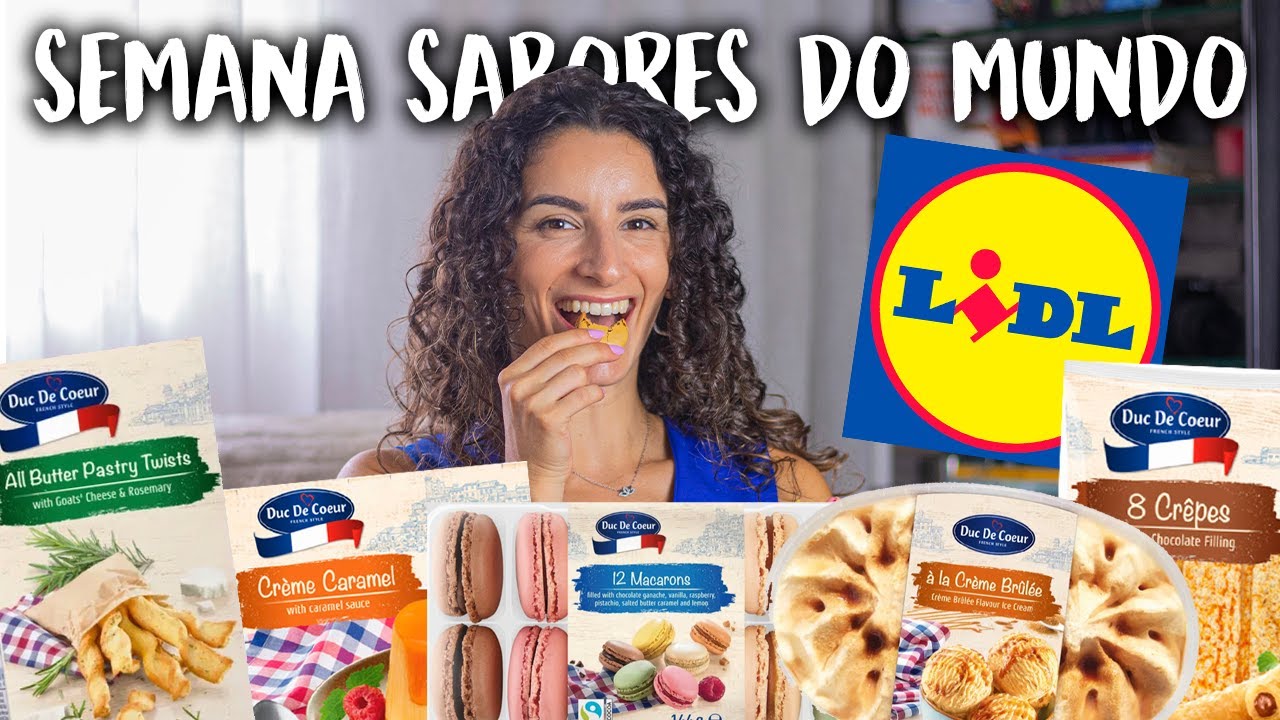 PROVEI PRODUTOS DA SEMANA SABORES DO MUNDO DO LIDL ESTILO FRANCÊS ...