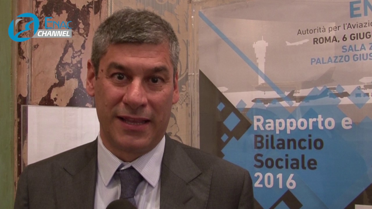 Rapporto e Bilancio Sociale ENAC 2016: Intervista al Direttore Generale ...