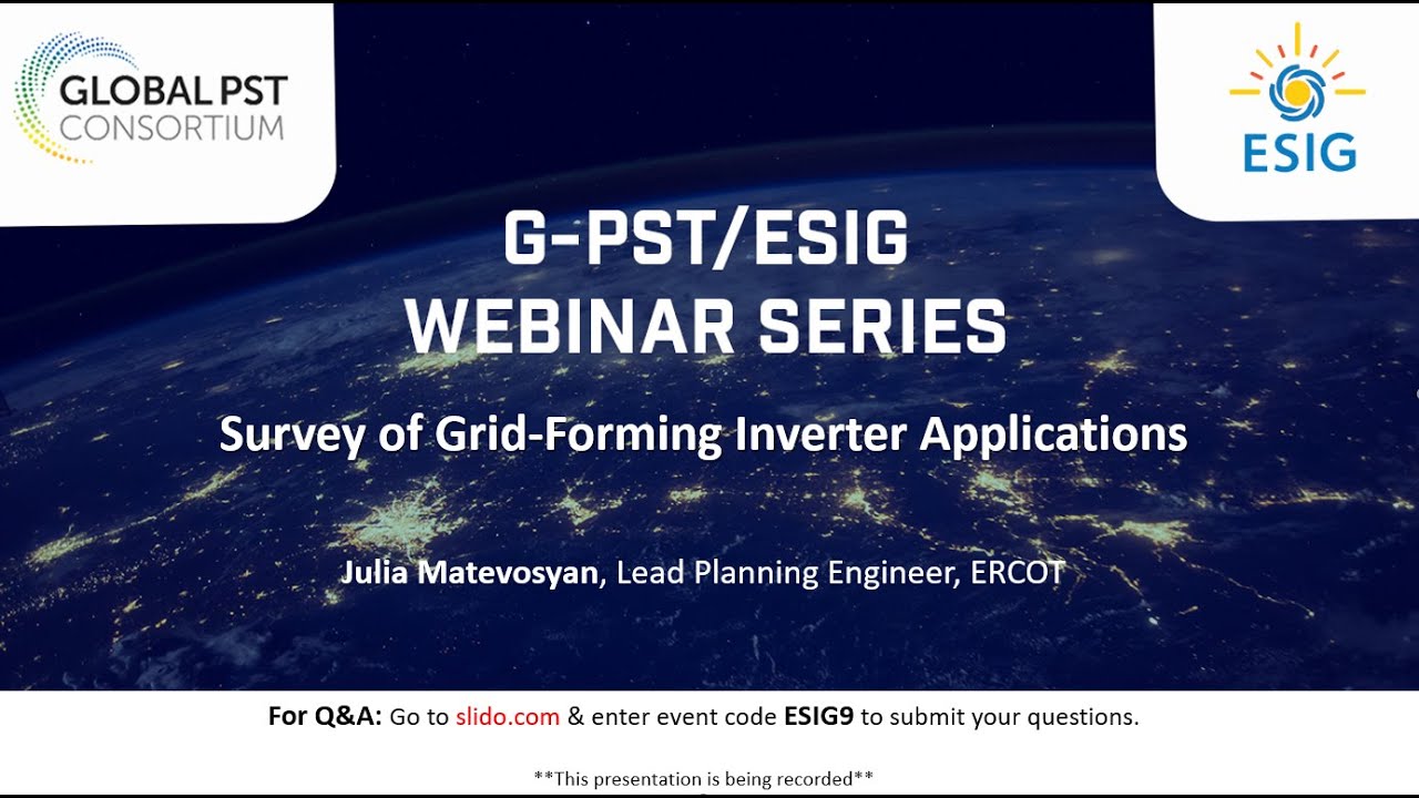 G-PST/ESIG Webinar Series: Survey of Grid-Forming Inverter Applications ...