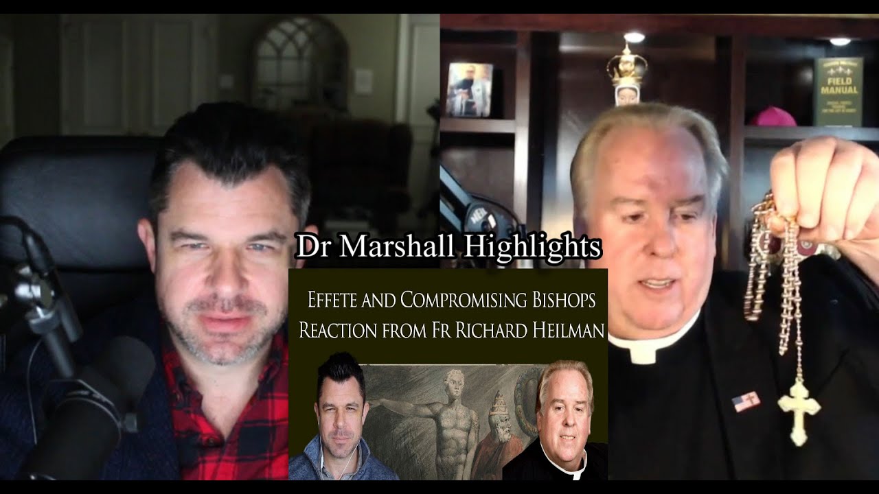 Decades of Effete Bishops w Dr Taylor Marshall and Fr Rick Heilman ...