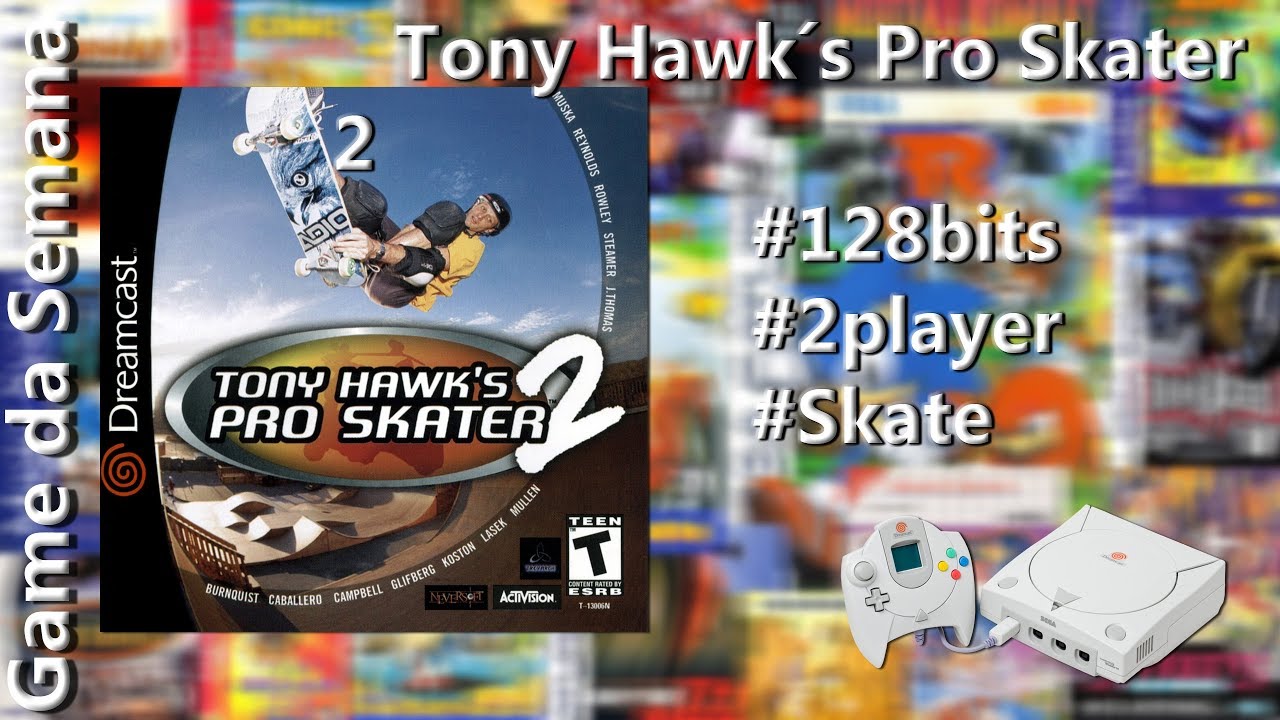 Game da Semana - Tony Hawks Pro Skater 2 - Sega Dreamcast - YouTube