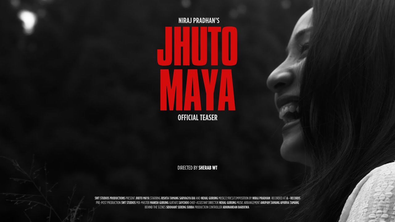 JHUTO MAYA - NEERAJ PRADHAN (OFFICIAL TEASER) - YouTube