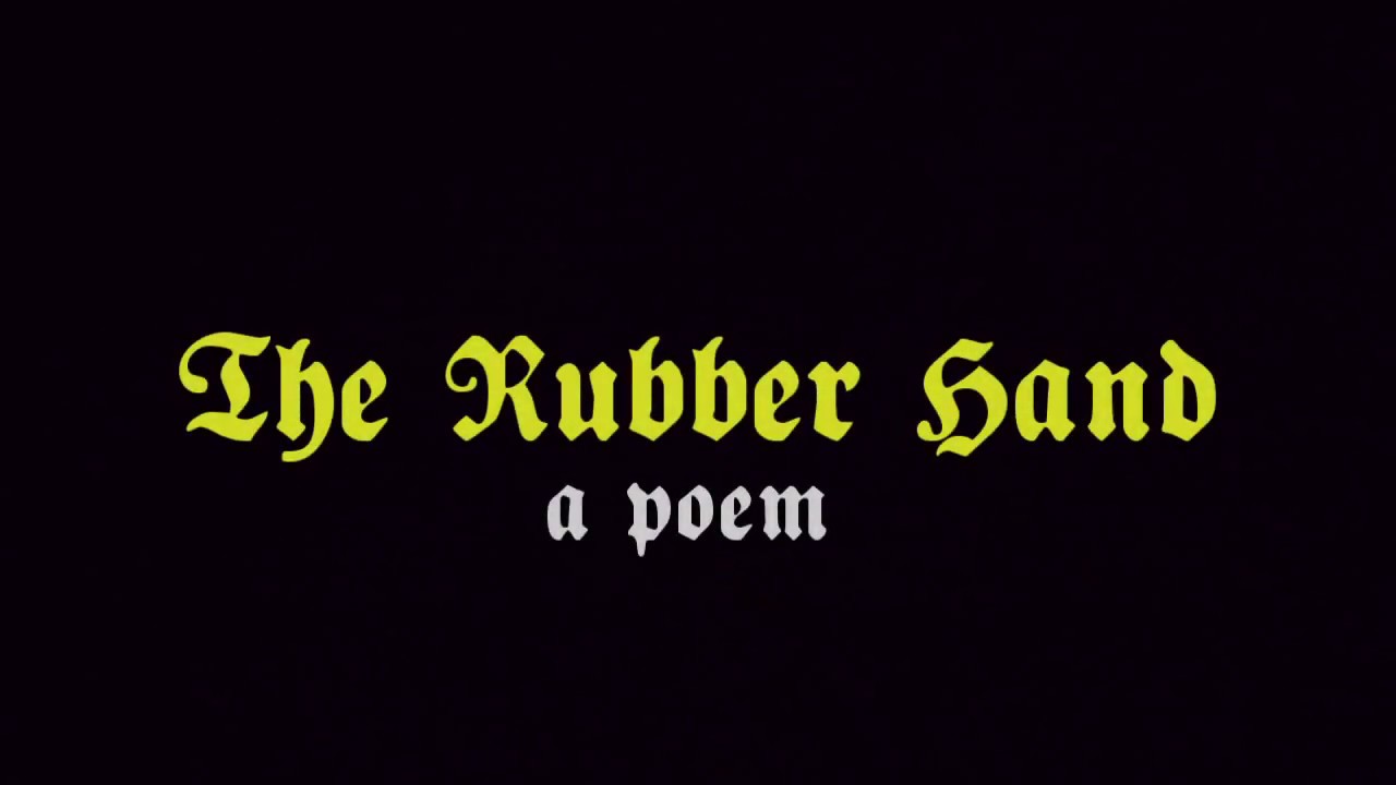The Rubber Hand — A Poem - YouTube