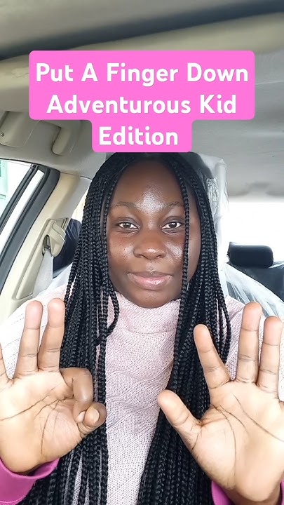 Put A Finger Down Adventurous Kid Edition. #putyourfingerdown #shorts # ...