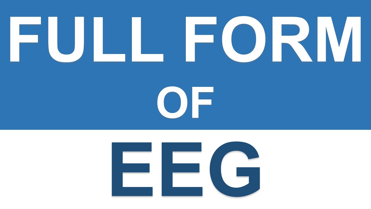 FULL FORM OF EEG WHAT IS THE FULL FORM OF EEG YouTube full-form-of-eeg-what-is-the-full-form-of-eeg-youtube