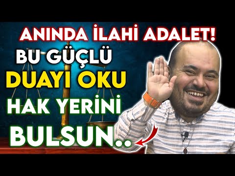 ANINDA İLAHİ ADALET - BU DUAYI OKU HAK YERİNİ BULSUN (İlahi adaletin tecelli etmesi için dua)