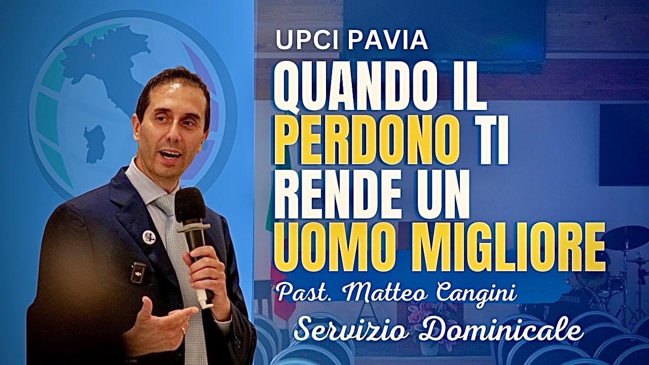 “Quando il perdono ti rende un uomo migliore “ Rev. Matteo Cangini ...