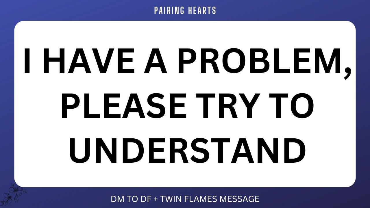 I HAVE A PROBLEM, PLEASE TRY TO UNDERSTAND...😢 DM DF 💌 Divine Masculine ...