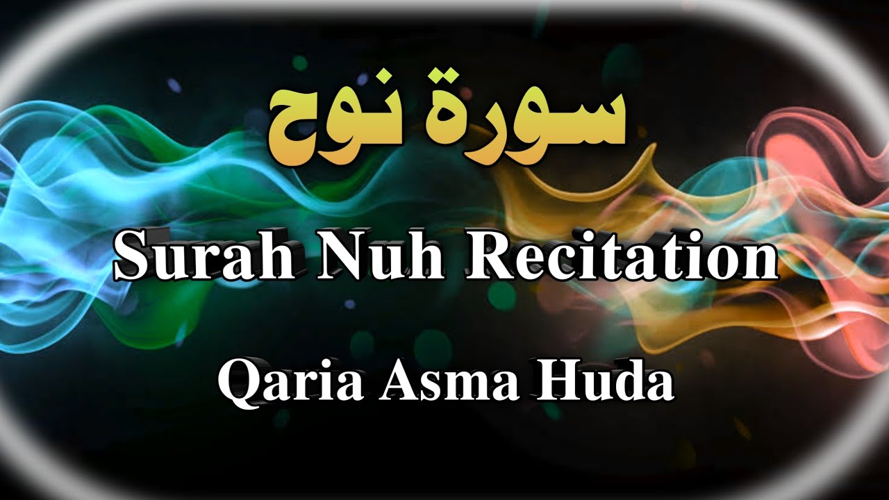 71 Surah Nuh Recitation || Qaria Asma Huda - YouTube
