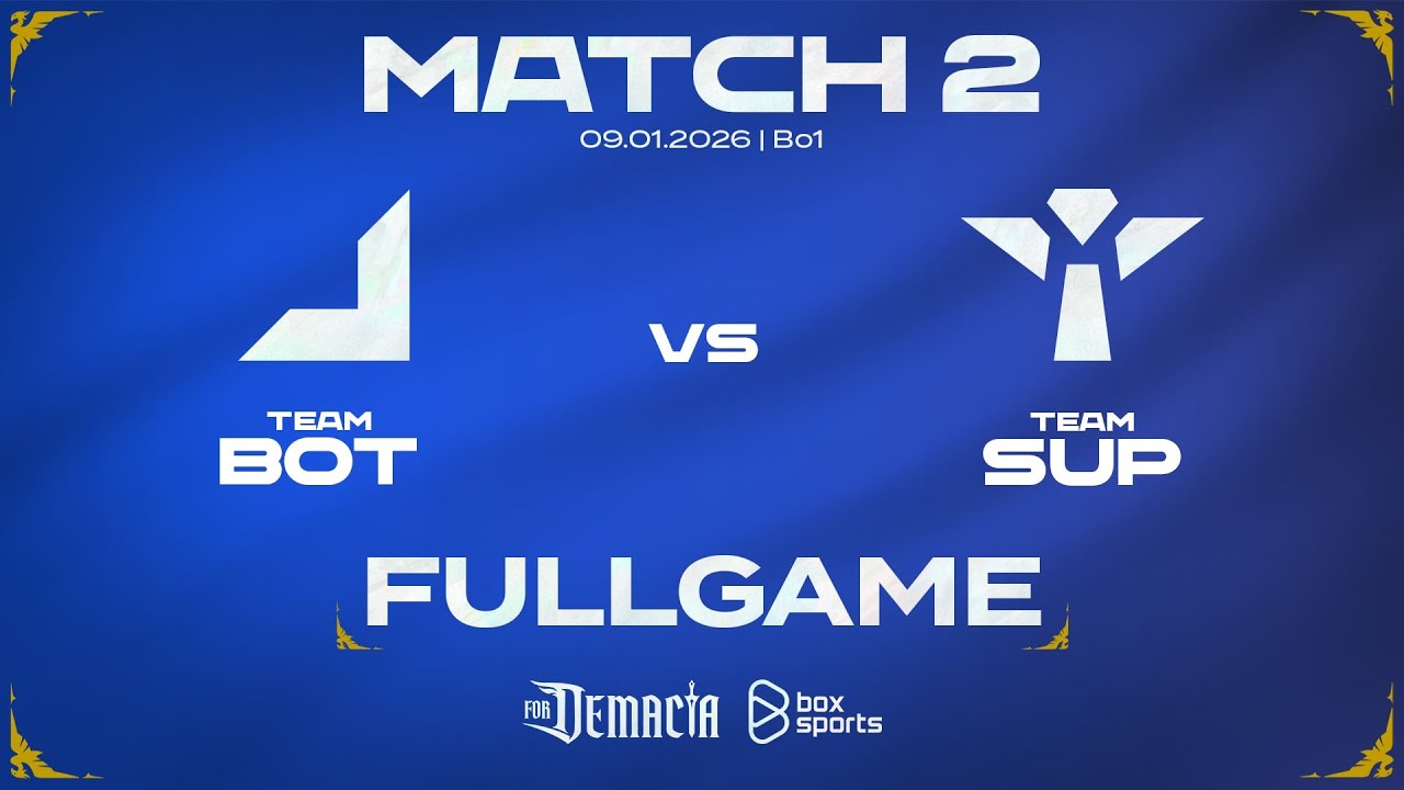 TEAM BOT vs TEAM SUP | Bình Luận Tiếng Việt - Match 2 | 2026 Season ...