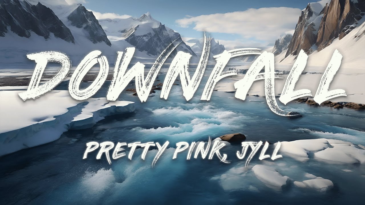 Pretty Pink & Jyll - Downfall (Lyrics) - YouTube