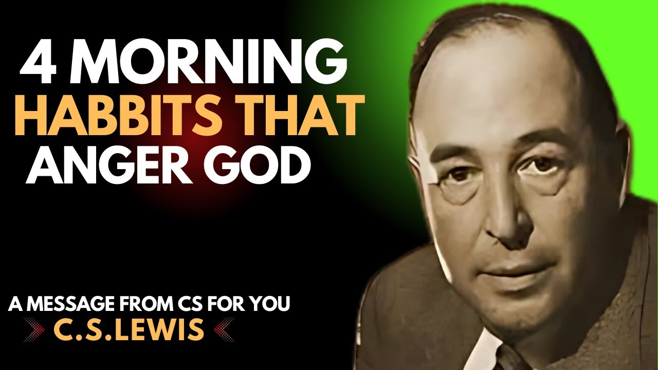 Morning Habits That Anger God – Avoid These Mistakes | C.S.Lewis - YouTube