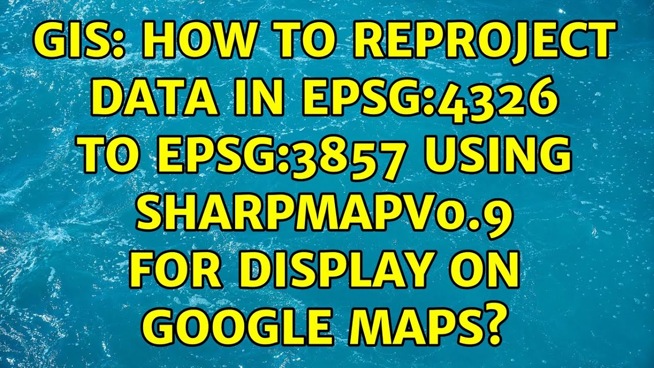 GIS: How to reproject data in EPSG:4326 to EPSG:3857 using SharpMapv0.9 ...