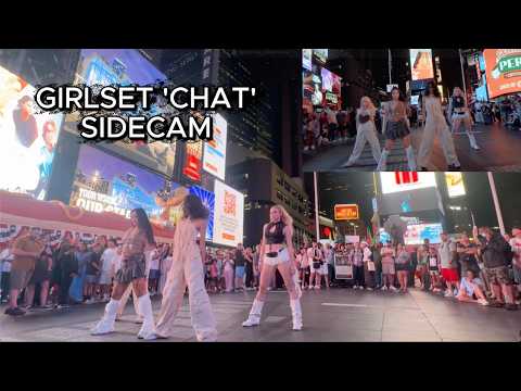 [SIDECAM] KPOP IN PUBLIC TIMES SQUARE NYC | GIRLSET 'CHAT' Cover by SOLHAUS