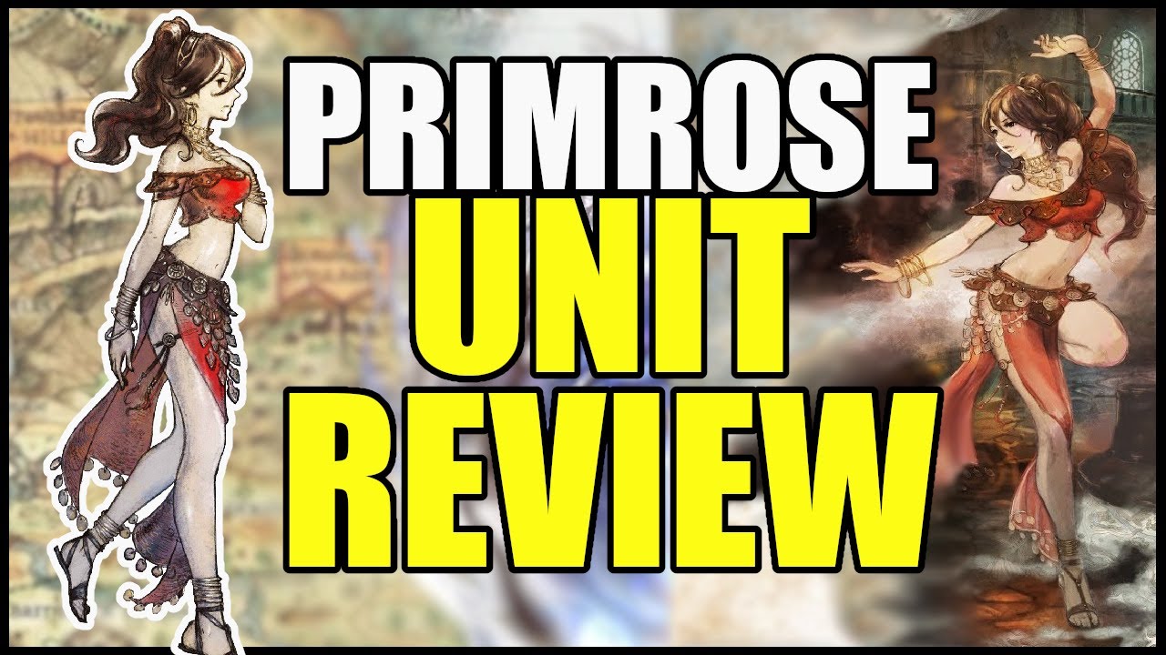 PRIMROSE BEST UNIT IN GLOBAL SO FAR? | OCTOPATH: COTC - YouTube