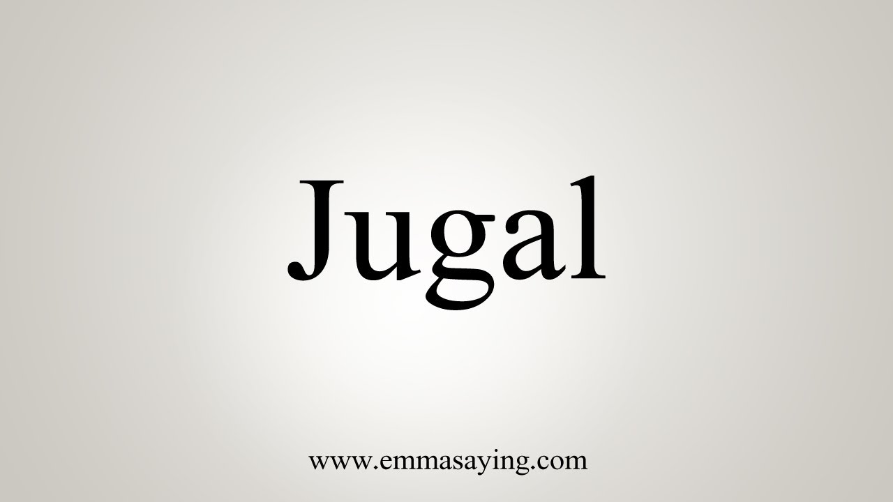 How To Pronounce Jugal - YouTube