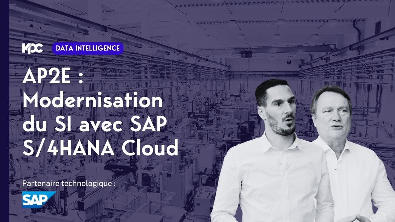 L'industriel AP2E modernise son SI avec SAP S 4HANA Cloud Essentials ...