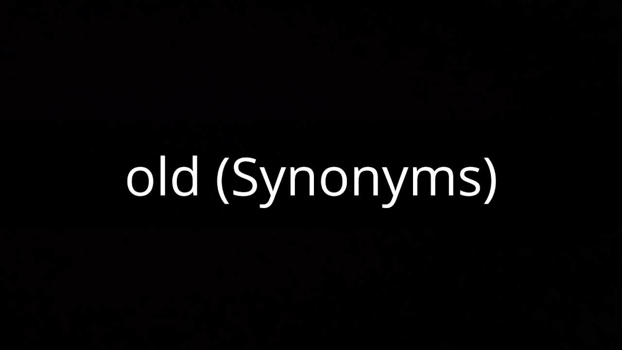 Old Synonyms YouTube old-synonyms-youtube