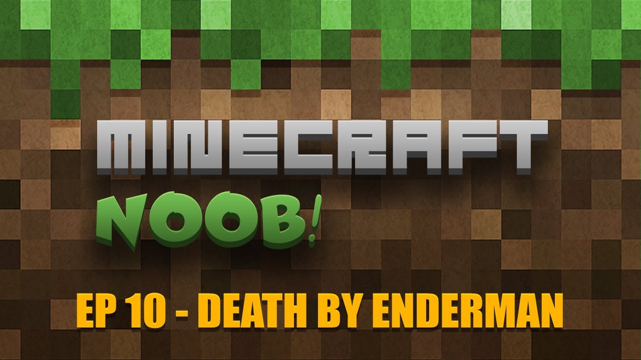 Minecraft Noob: Episode 10 - Death By Enderman! (Let's Play) - YouTube