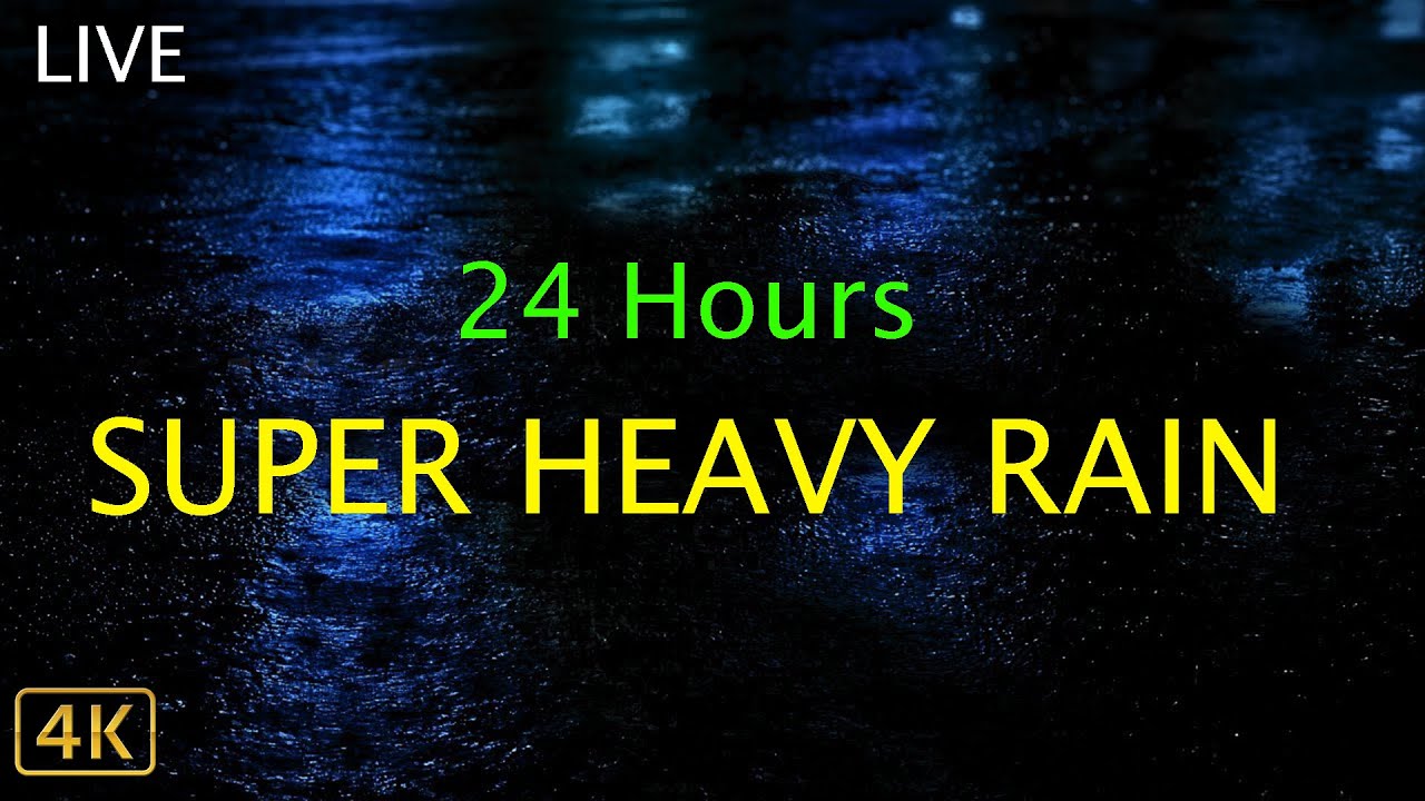 🔴Super Heavy Rain 24 Hours | Beat Insomnia with Heavy Rain for Sleeping ...