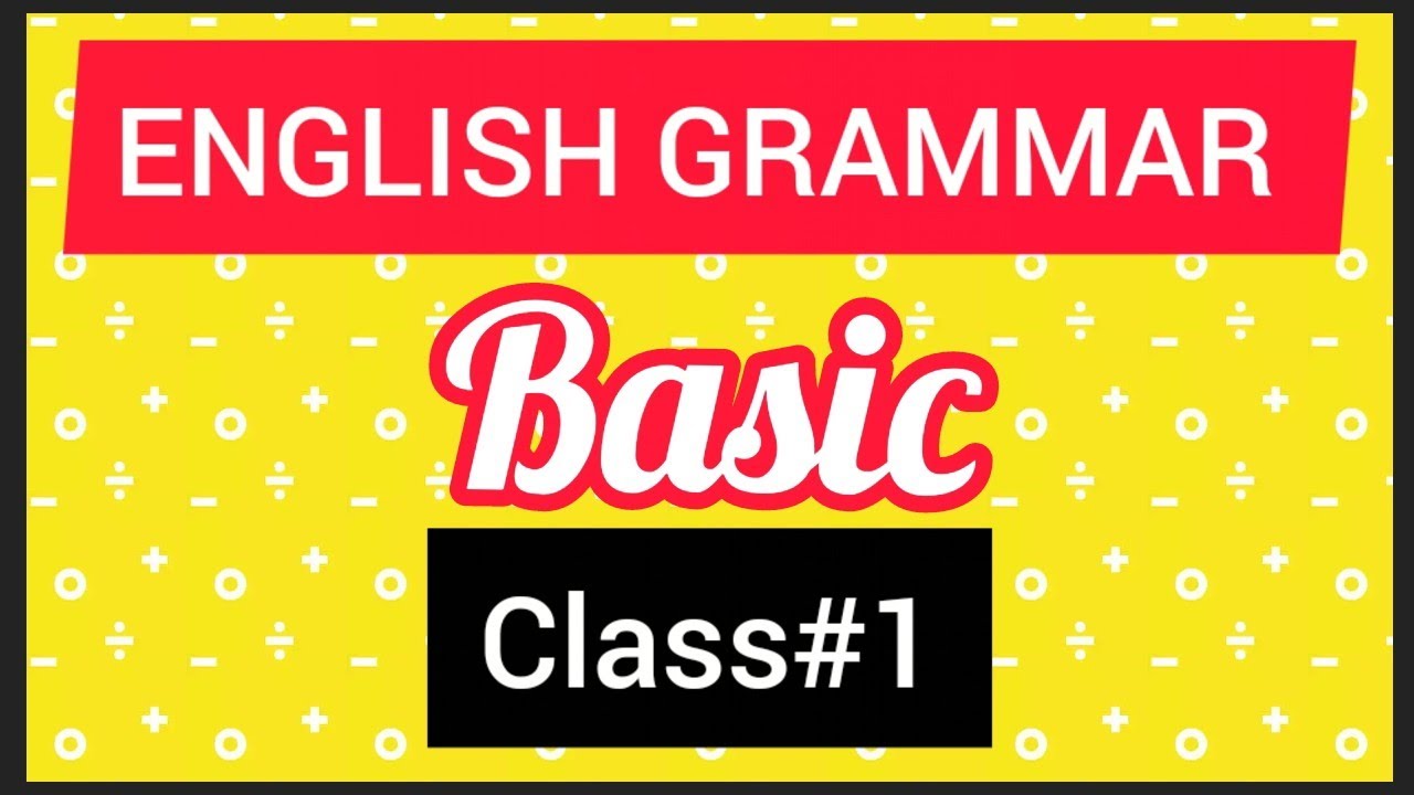 ENGLISH GRAMMAR BASIC class#1 - YouTube