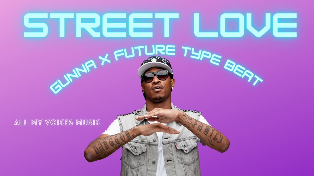 "STREET LOVE" | Gunna x Future Type Beat | Rap Trap Instrumental 2022 ...