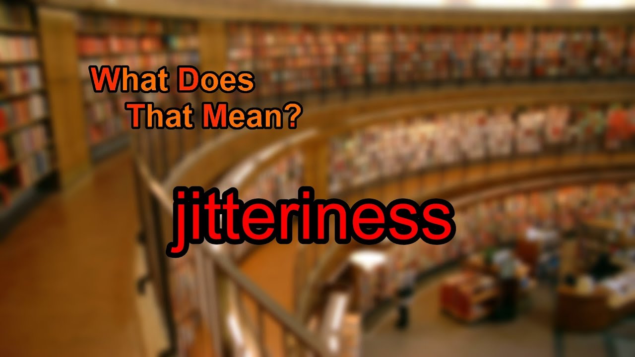 What does jitteriness mean? - YouTube
