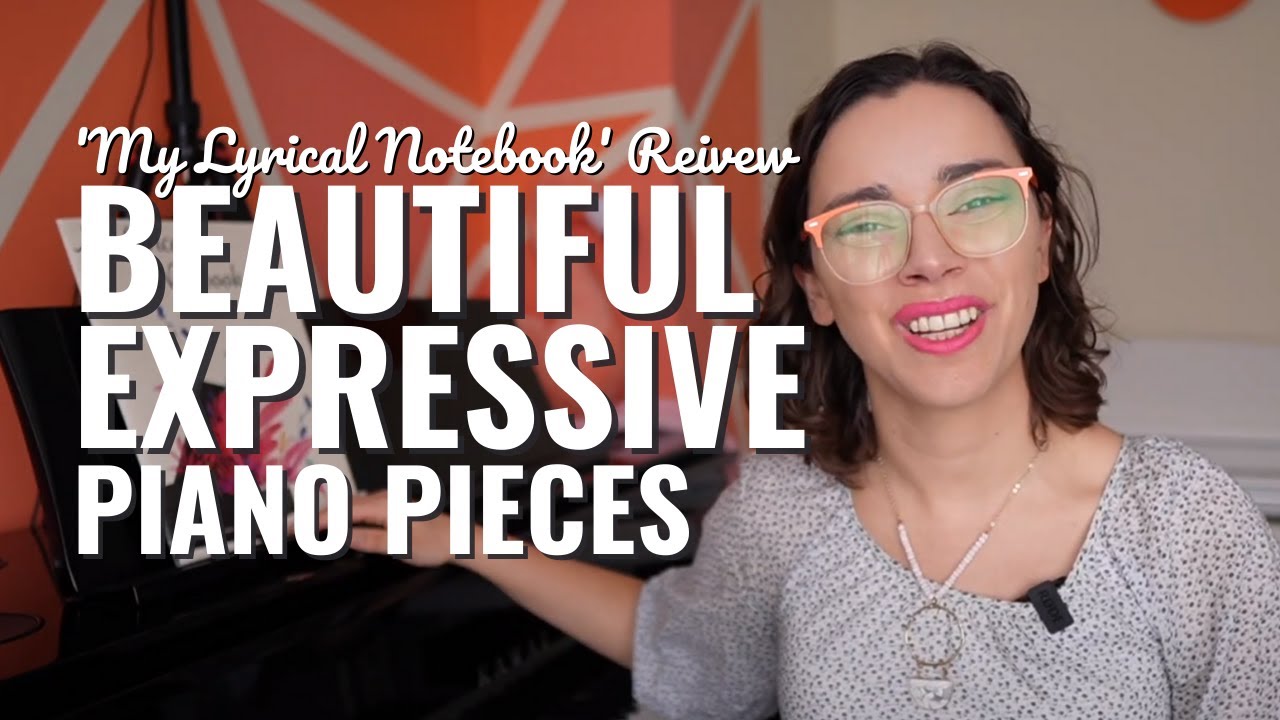 Moody and Expressive Piano Pieces for Intermediate Students (My Lyrical ...