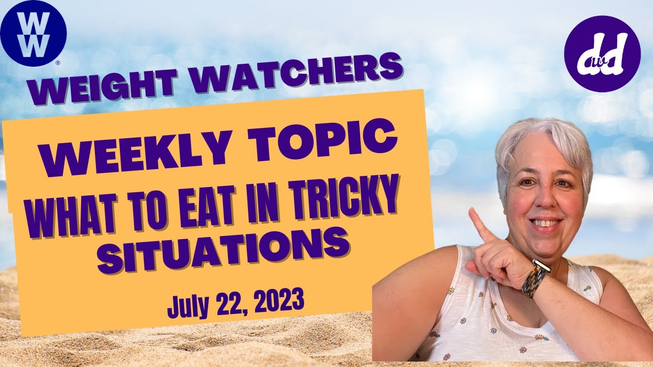 WW (Weight Watchers) Weekly Meeting Topic | What to Eat in Sticky ...