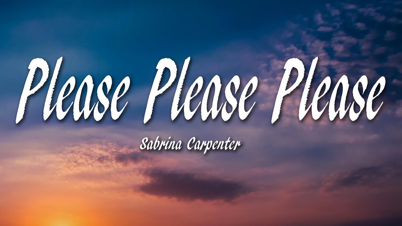 Sabrina Carpenter - Please Please Please (Lyrics) - YouTube Music