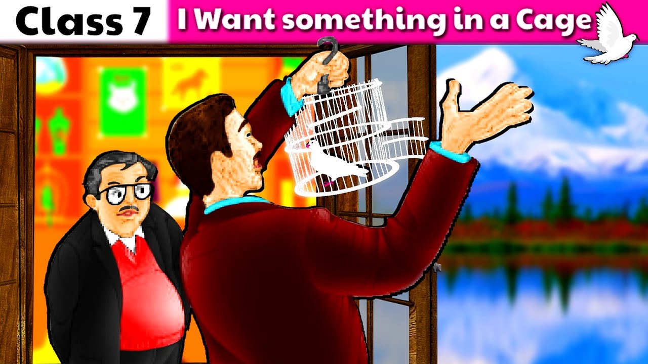I Want Something In A Cage Class 7 Animated Story YouTube i-want-something-in-a-cage-class-7-animated-story-youtube