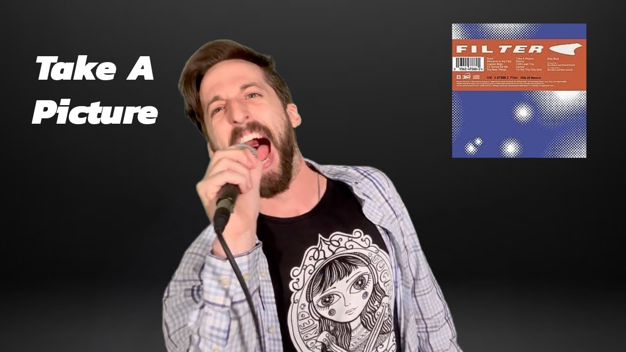 Filter - Take A Picture (Vocal Cover) - YouTube