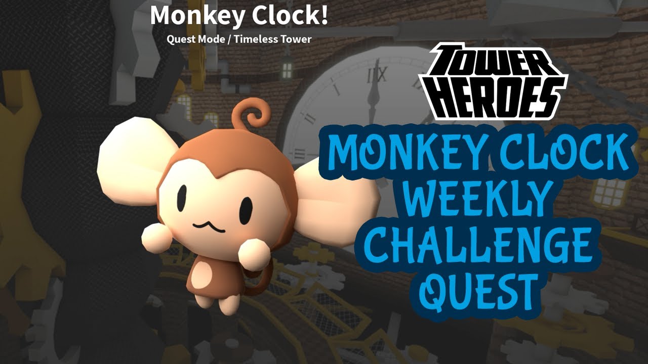 MONKEY CLOCK Weekly Challenge Quest - Roblox Tower Heroes - YouTube