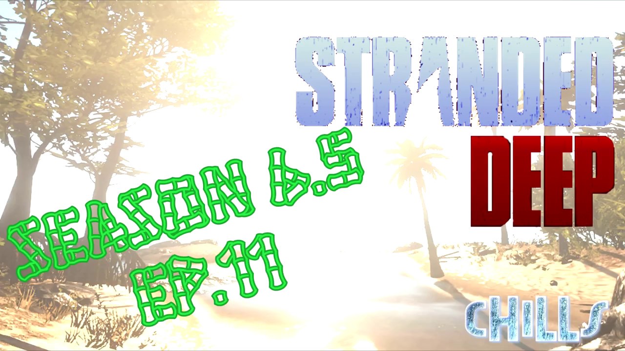 Stranded Deep Season 6.5 Ep. 11 "Huts Done & Boat Dock Started!" PC ...
