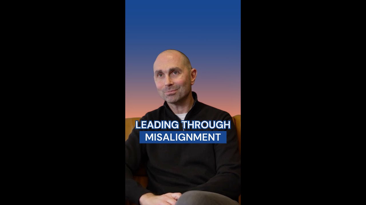 Leading Through Misalignment - YouTube