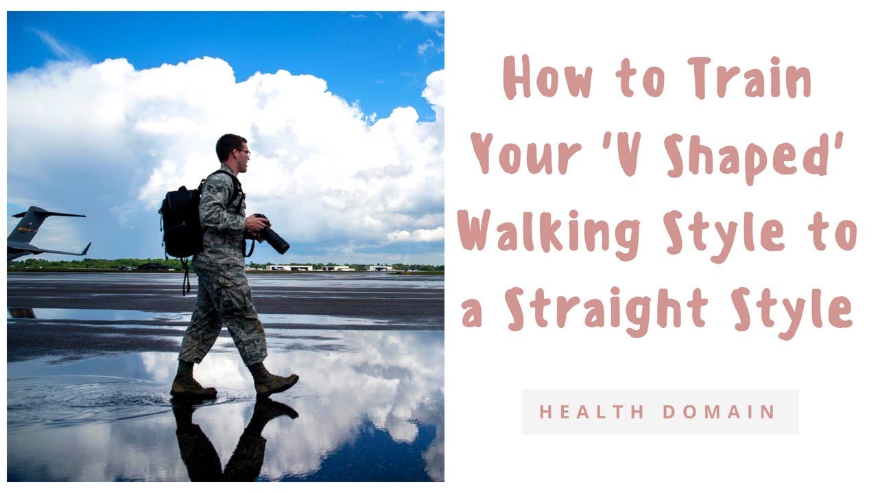 How To Train Your V Shaped Walking Style To A Straight Style | How to ...