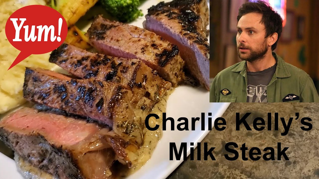 Charlie Kelly's Milk Steak (but this one's actually fit for human ...
