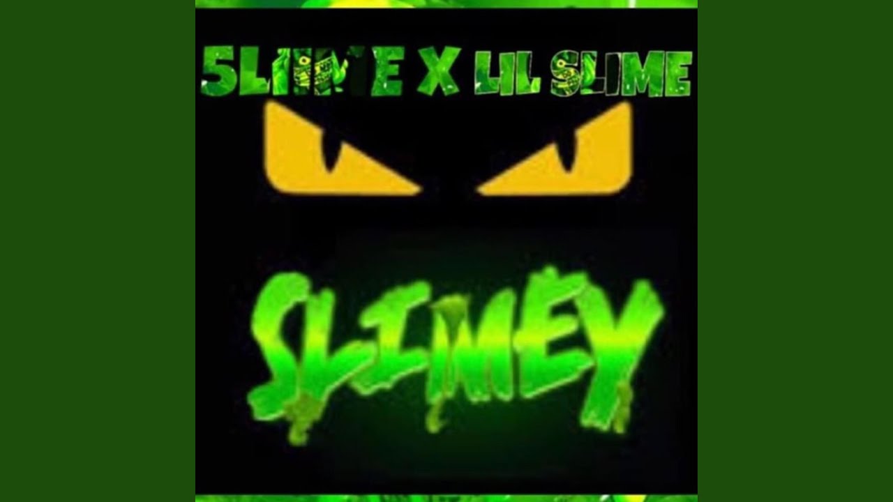 Slimey (feat. Lil Slime) - YouTube