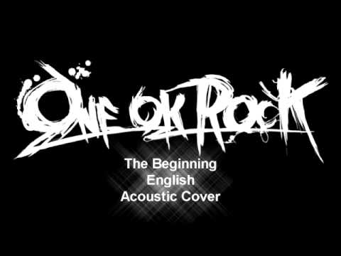 One Ok Rock: The Beginning (English Acoustic Cover) - YouTube
