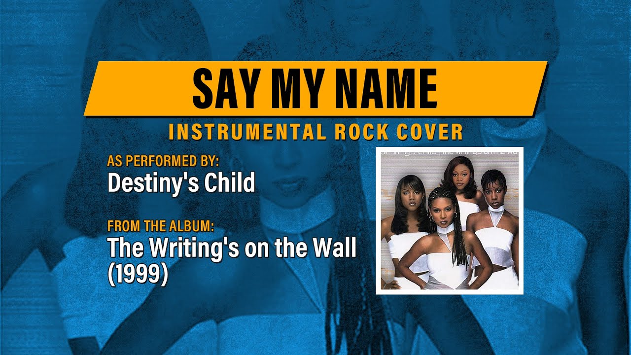 Destiny's Child – Say My Name (Metal/Punk Rock Cover - Instrumental ...