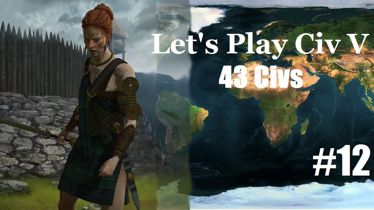 Let's Play Civ 5 43 Civs The Celts VS The World Ep12 Regrouping - YouTube